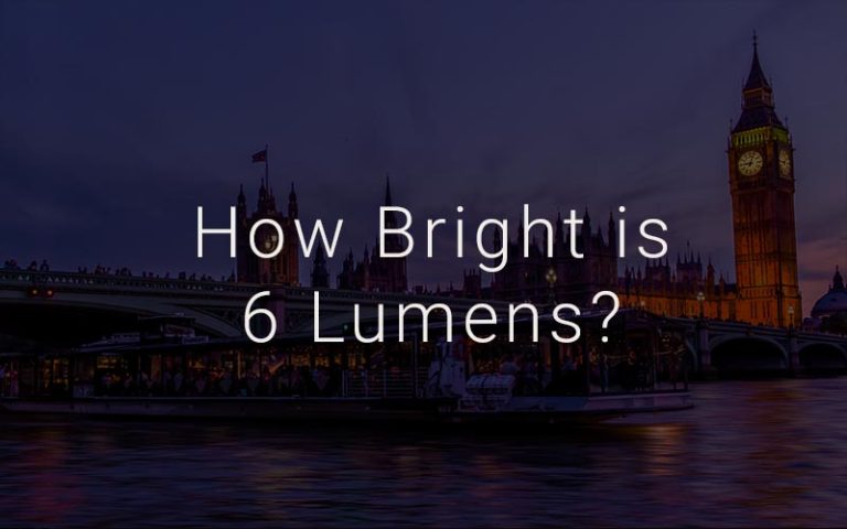 How Bright is 6 Lumens? Your Lumens Brightness Guide