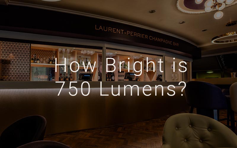 How Bright Is 750 Lumens Your Lumens Brightness Guide