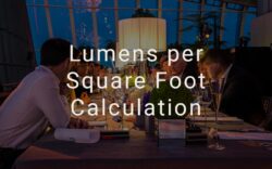Lumens per Square Foot - What Do You Need?